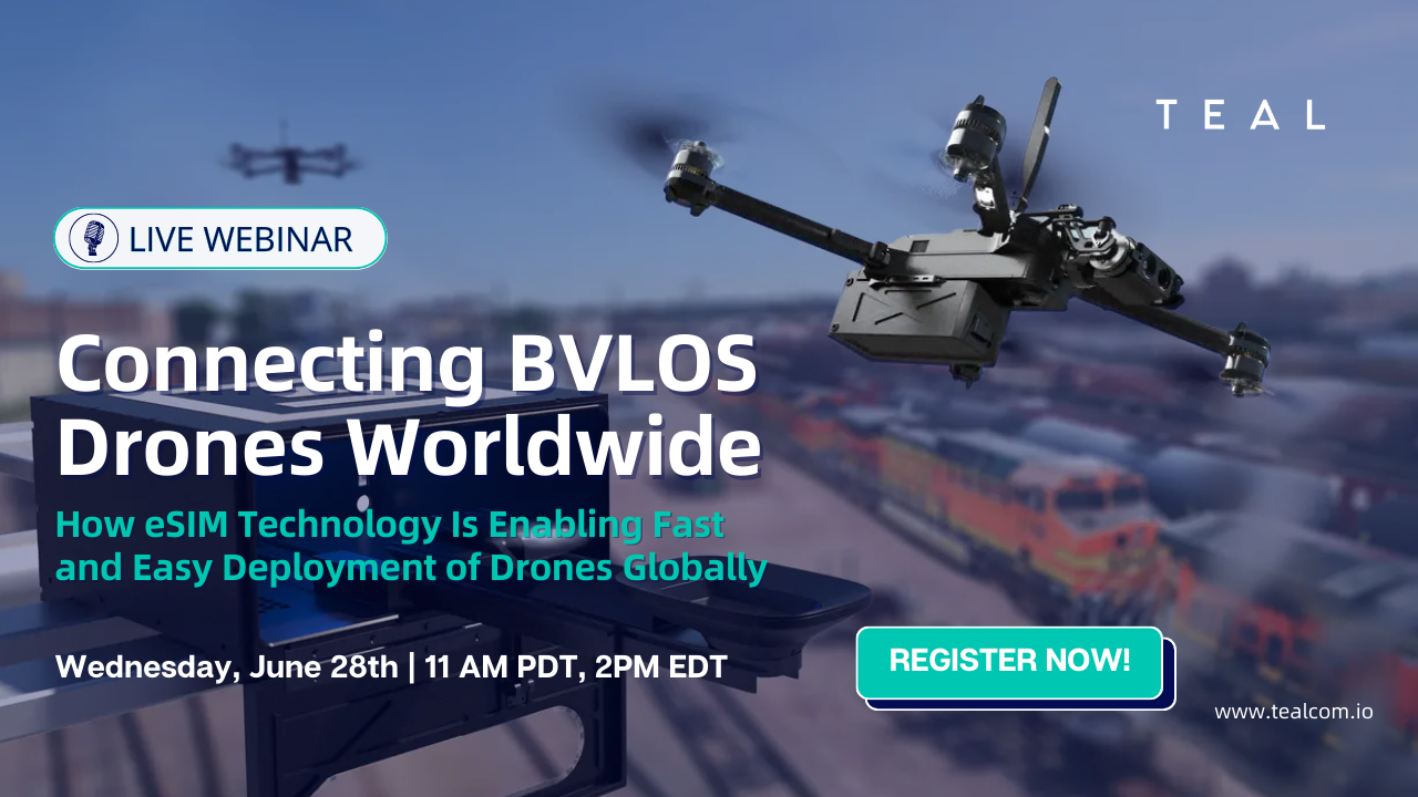 Connecting BVLOS Drones Worldwide - Live Webinar! - Cellular IoT Connectivity | True eSIM From TEAL