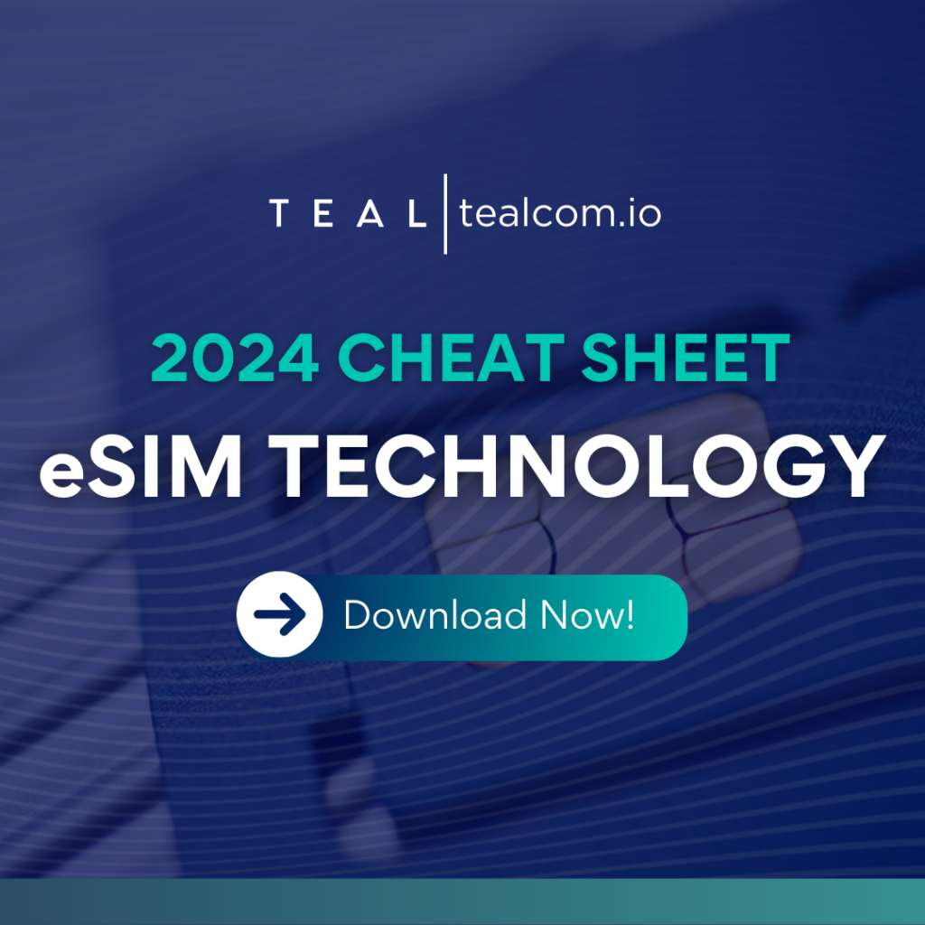 FREE 2024 eSIM Cheat Sheet - Cellular IoT Connectivity | True eSIM From TEAL