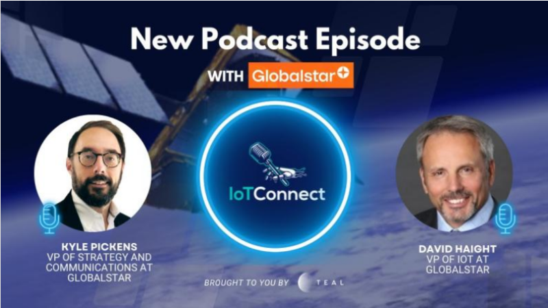 IoT Connect Podcast With David Haight and Kyle Pickens of Globalstar ...