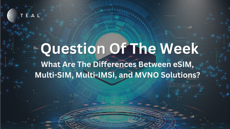 What Are The Differences Between eSIM, Multi-SIM, Multi-IMSI, and MVNO ...