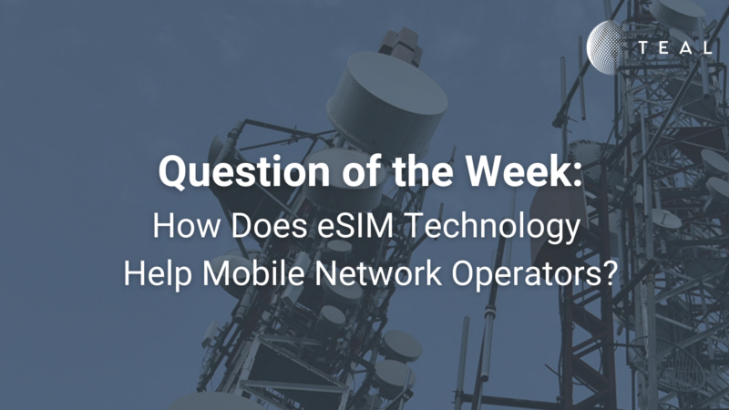 How Does eSIM Technology Help Mobile Network Operators? - Cellular IoT ...