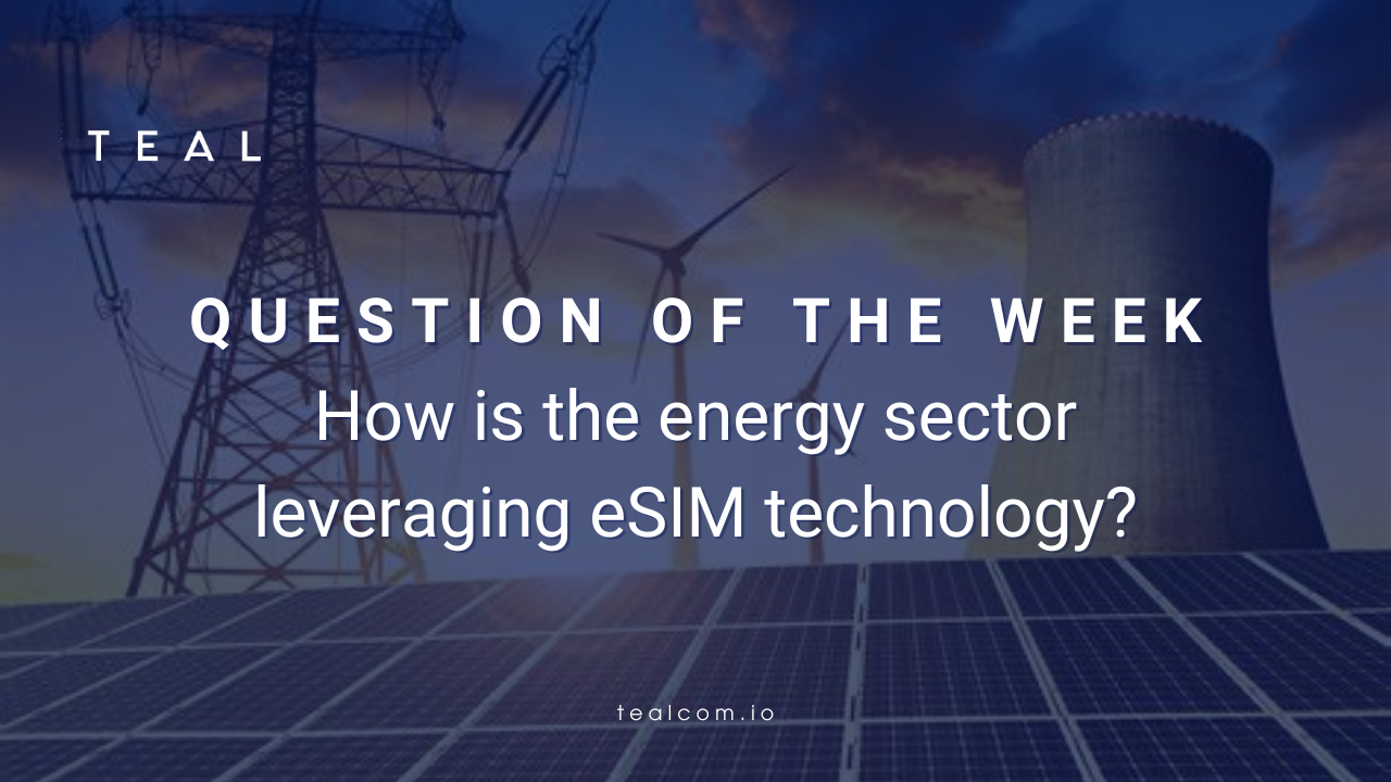 Unleashing the Power of eSIM Technology in the Energy Sector - Cellular ...