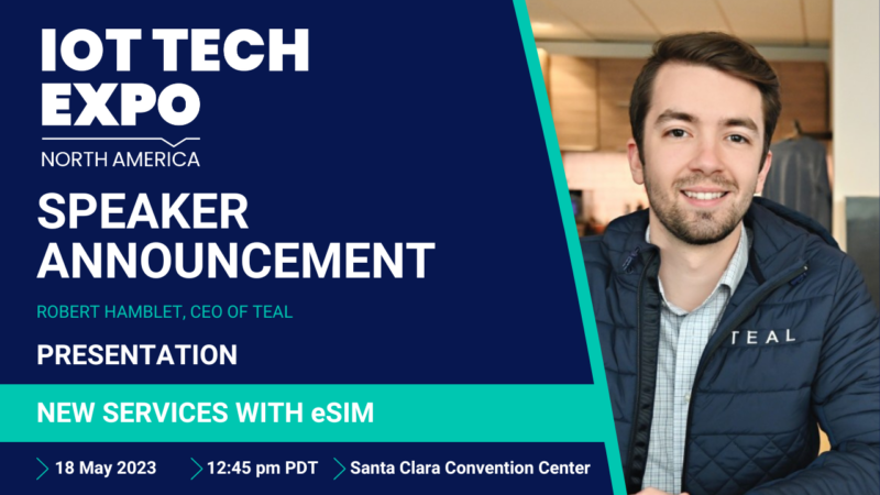 Speaker Announcement: TEAL CEO to Present at IoT Tech Expo North America - Cellular IoT ...