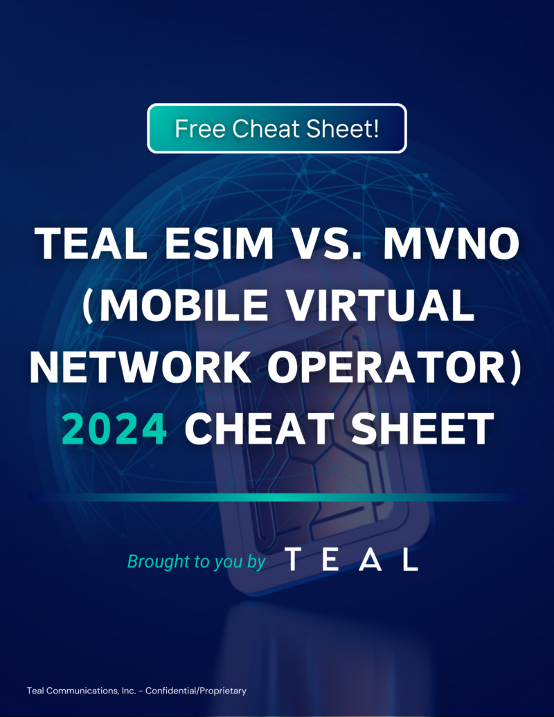 TEAL vs. MVNO 2024 Cheat Sheet - Thank You - Cellular IoT Connectivity | True eSIM From TEAL